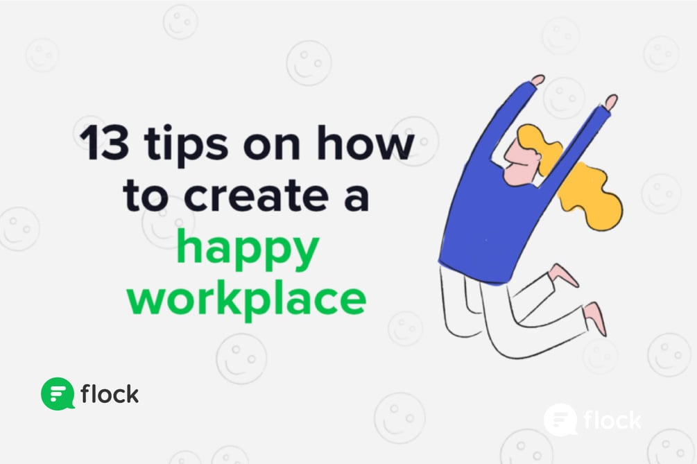 13 tips on how to create a happy workplace