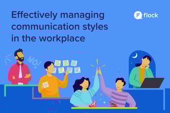 Effectively managing communication styles in the workplace